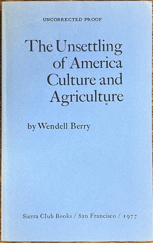 The Unsettling of America: Culture and Agriculture von Berry, Wendell ...