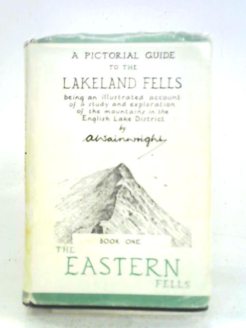 A Pictorial Guide to the Lakeland Fells: Book One, The Eastern Fells by ...