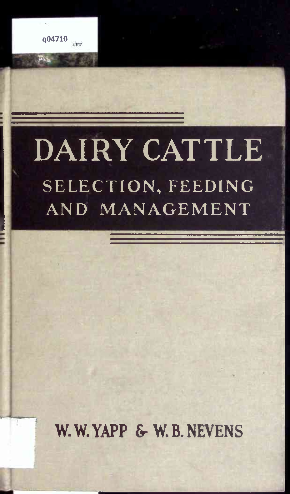 Dairy Cattle. Selection, Feeding and Management. von Yapp, William ...