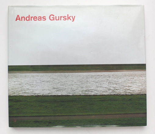 Andreas Gursky. Photographs from 1984 to Present. by Andreas Gursky ...