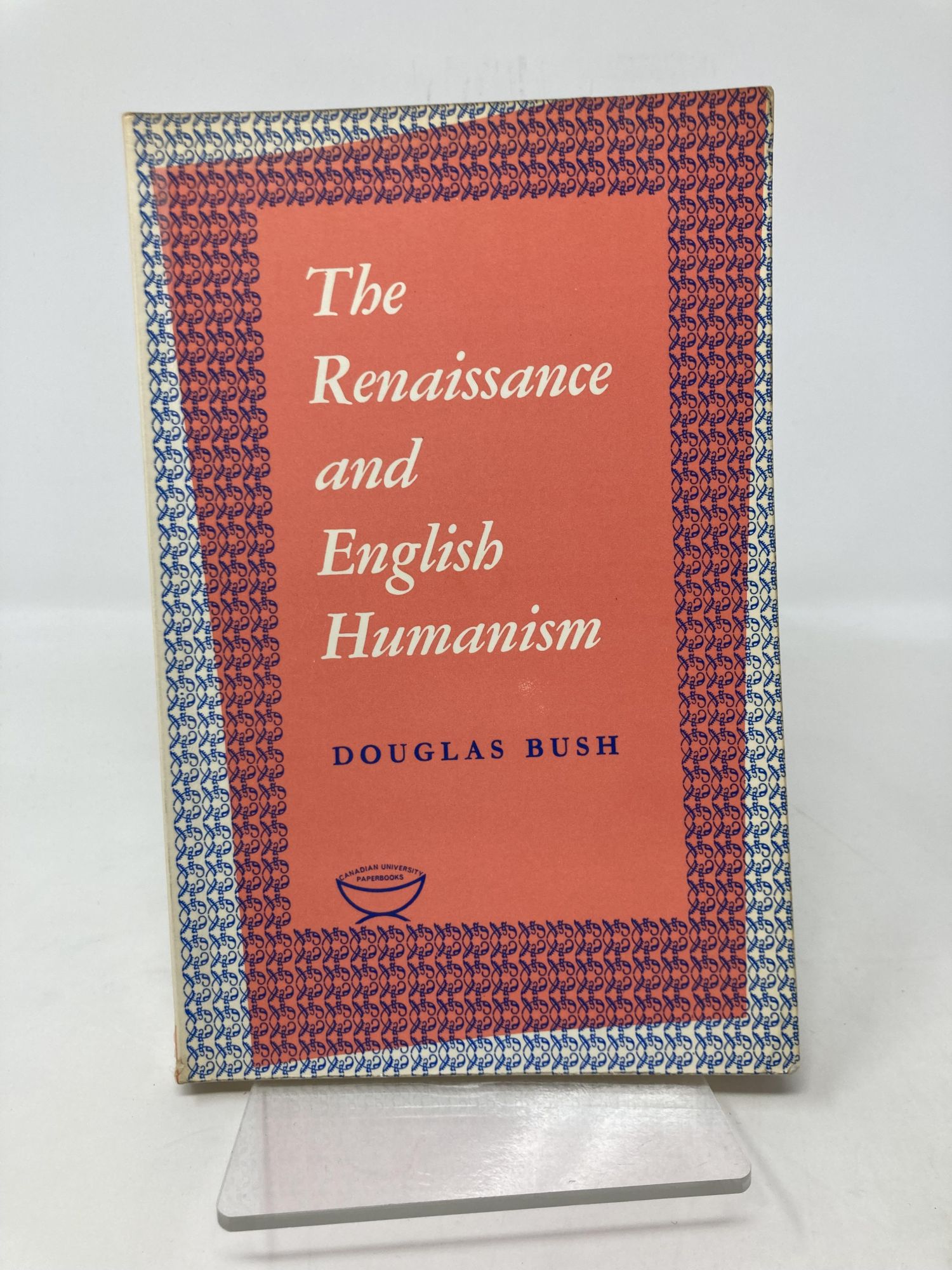 The Renaissance and English Humanism by Bush, Douglas: Very Good ...