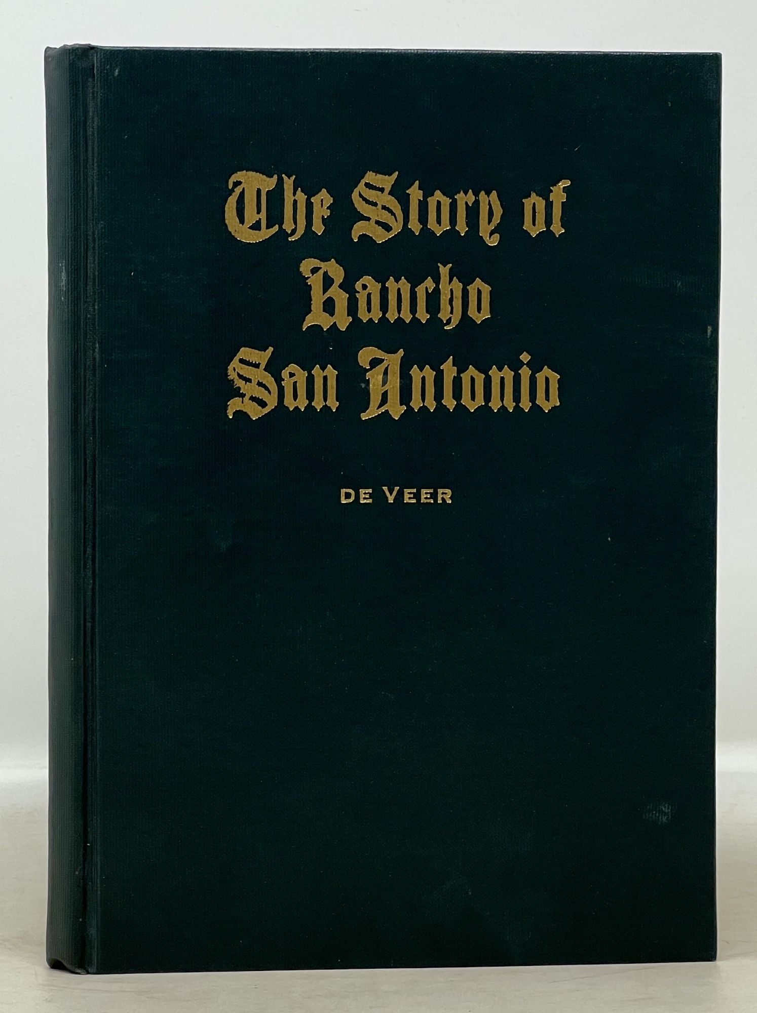 The STORY Of RANCHO SAN ANTONIO. A Brief History of the East San ...