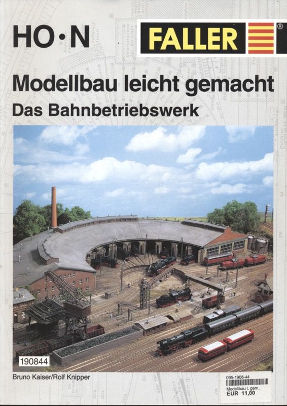 FALLER Modellbau leicht gemacht: Das Bahnbetriebswerk. von KAISER ...