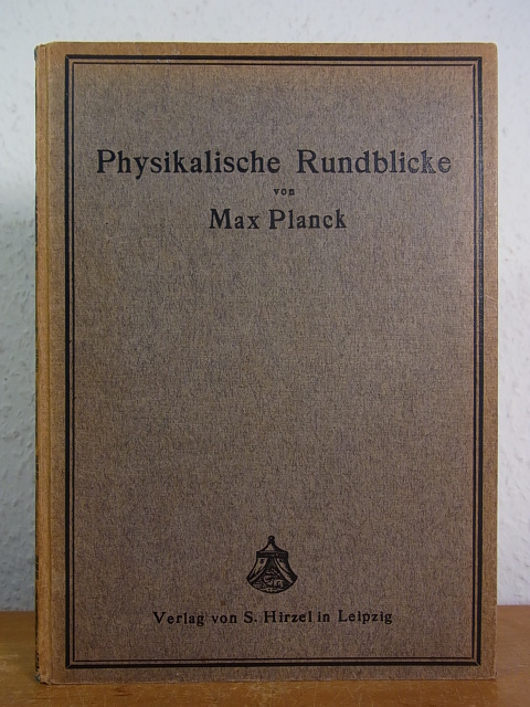 Physikalische Rundblicke. Gesammelte Reden und Aufsätze von Planck, Max ...