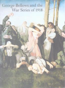 George Bellows and the War Series of 1918. (Exhibitions at Hirschl ...