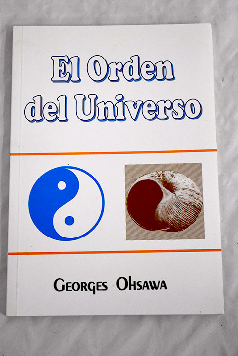 El orden del universo de Ohsawa, Georges: Bien tapa blanda | Alcaná Libros