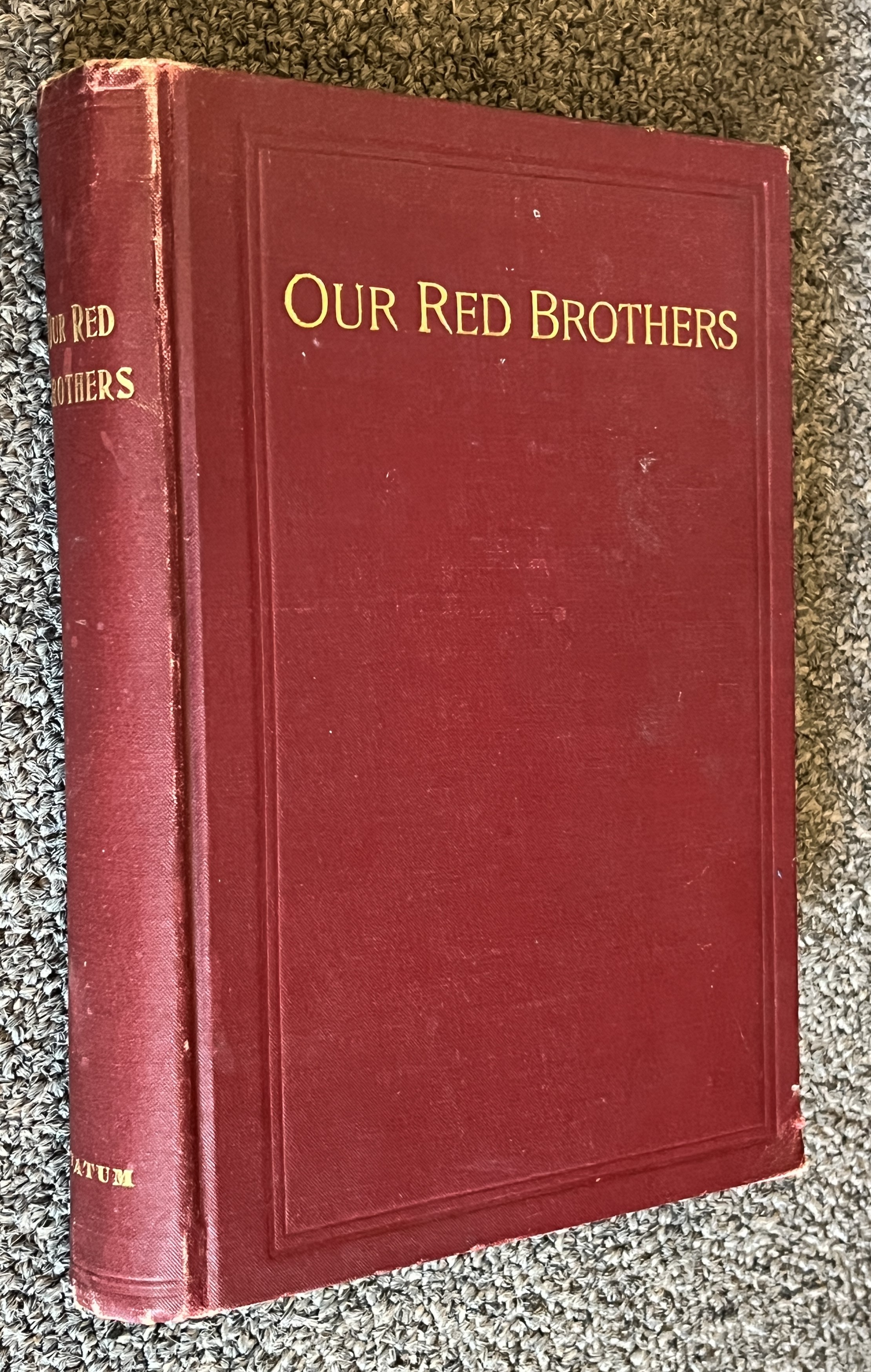 Our Red Brothers, and the Peace Policy of President Ulysses S. Grant by ...