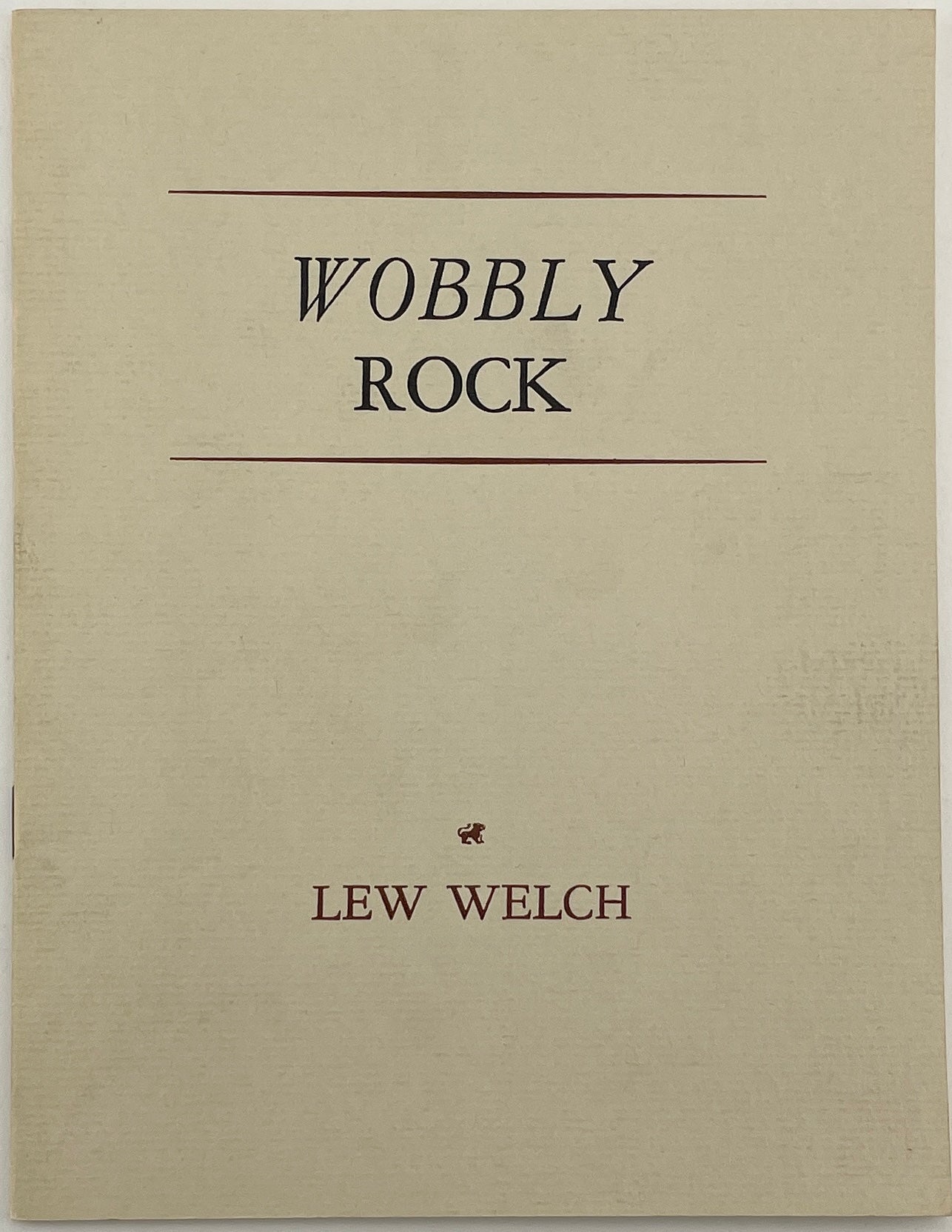 Wobbly Rock by Lew Welch: (1960) First Edition of 500. | Better Read ...