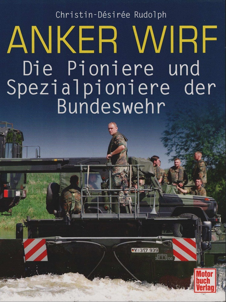 Anker wirf : die Pioniere und Spezialpioniere der Bundeswehr. von ...