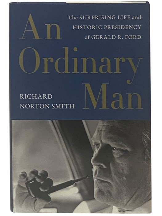 An Ordinary Man: The Surprising Life and Historic Presidency of Gerald ...