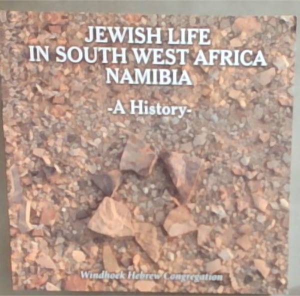 Jewish Life in South West Africa Namibia A History: Very Good Softcover ...