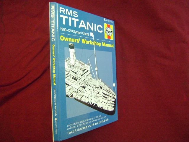RMS Titanic Owner's Workshop Manual. 1909-12 (Olympic Class). by ...