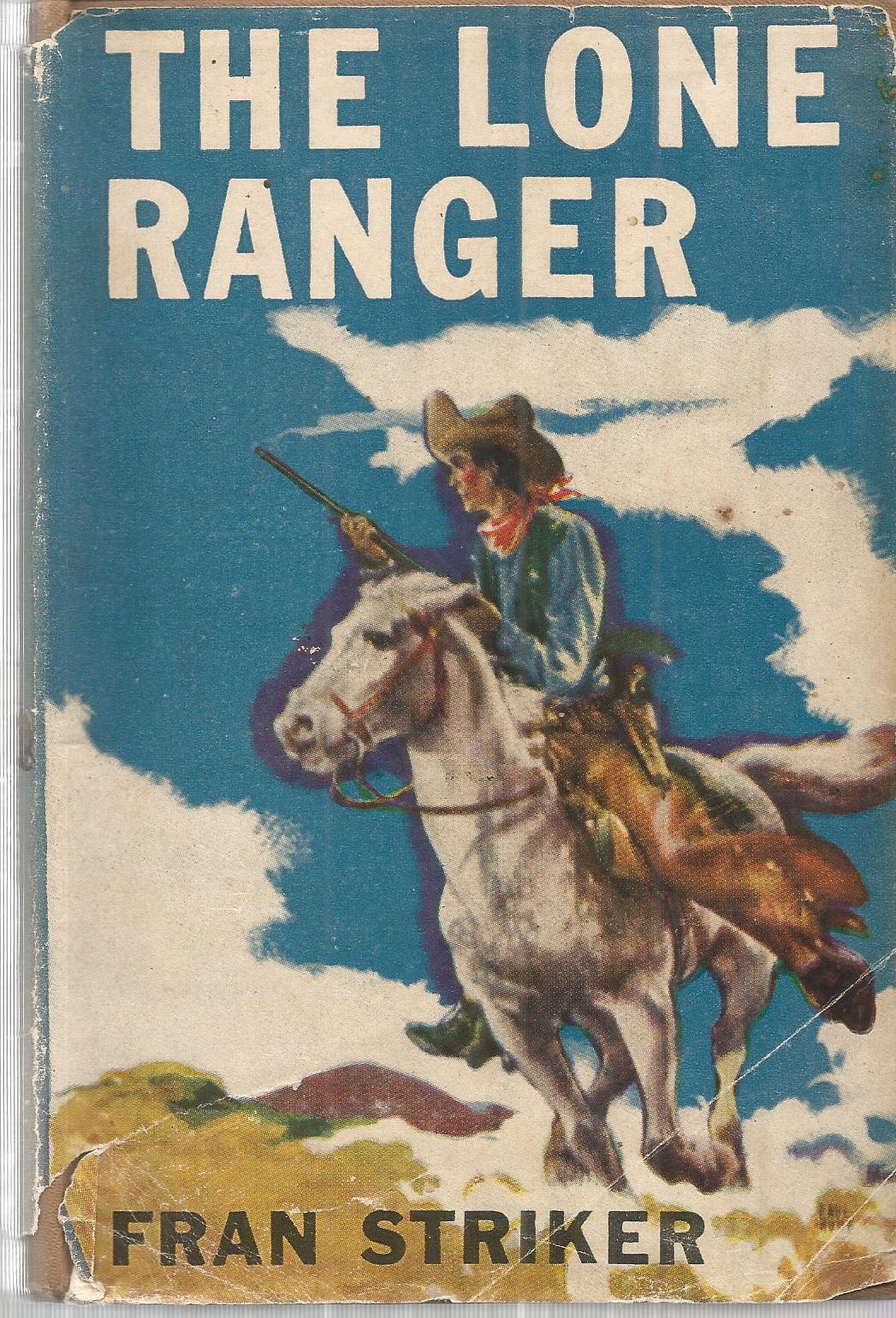 The Lone Ranger by Striker, Fran, Illustrated by:: VG- Hardcover (1936 ...