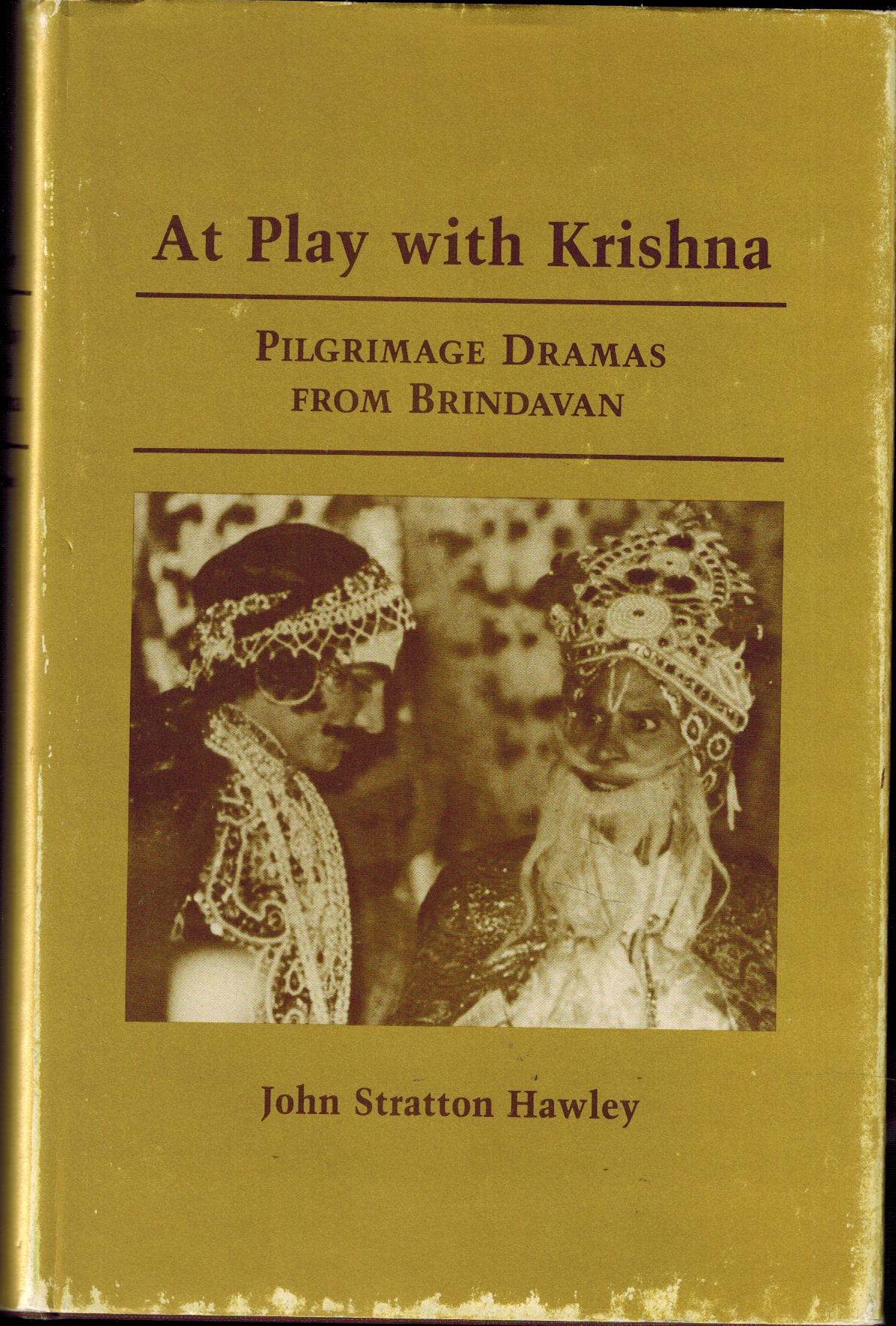 At Play with Krishna - Pilgrimage Dramas From Brindavan by John ...