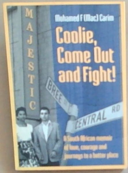 Coolie Come Out and Fight: A South African Memoir Of Love Courage And ...