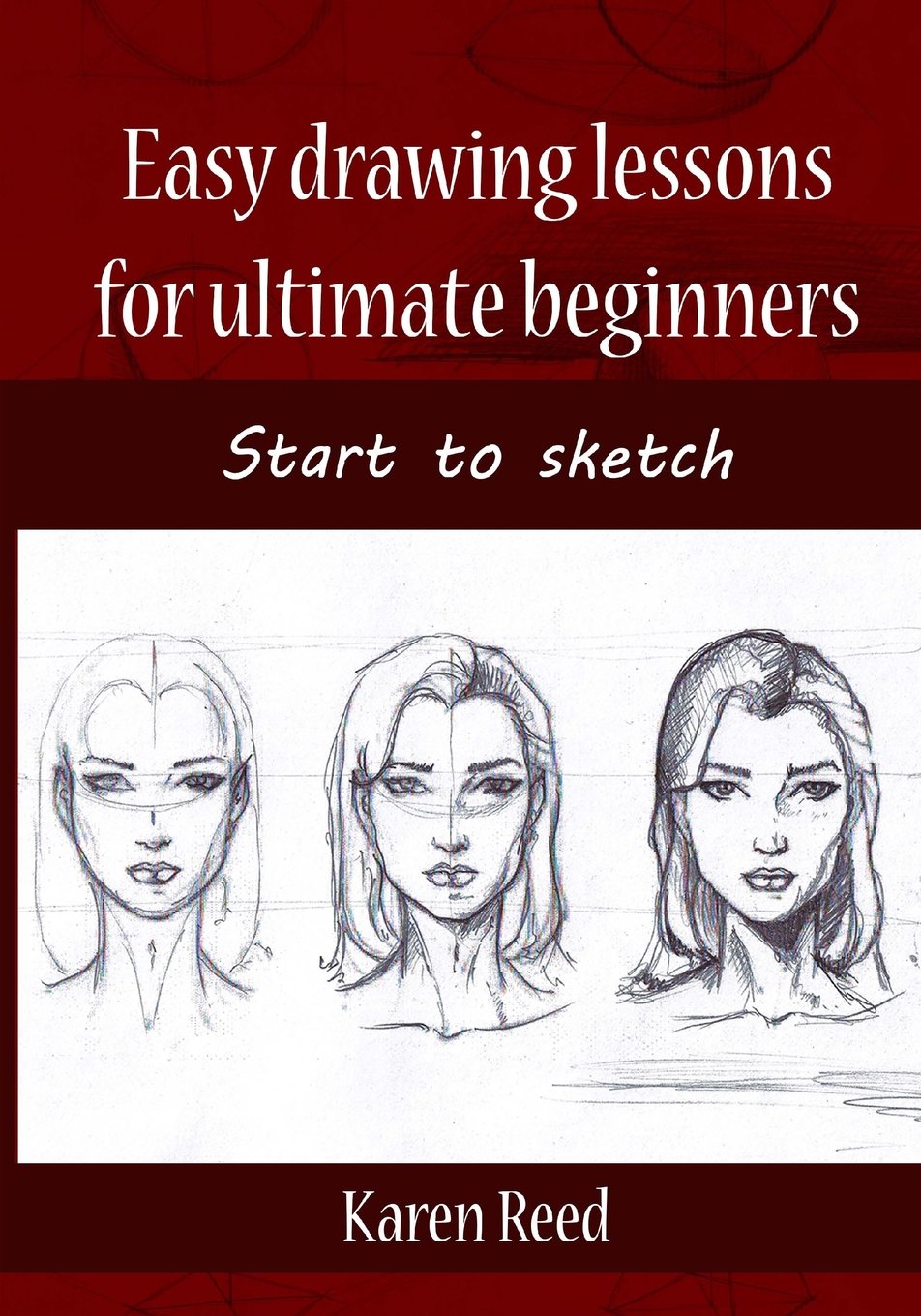 Easy drawing lessons for ultimate beginners: Start to sketch by Reed ...
