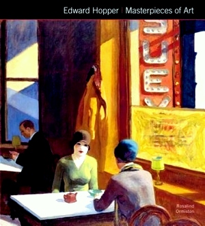 Edward Hopper ; Masterpieces of Art Special Collection by Rosalind ...