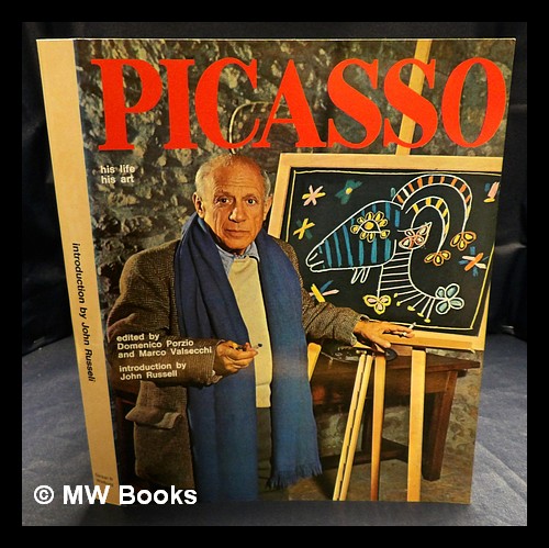 Picasso : his life, his art / edited by Domenico Porzio and Marco ...