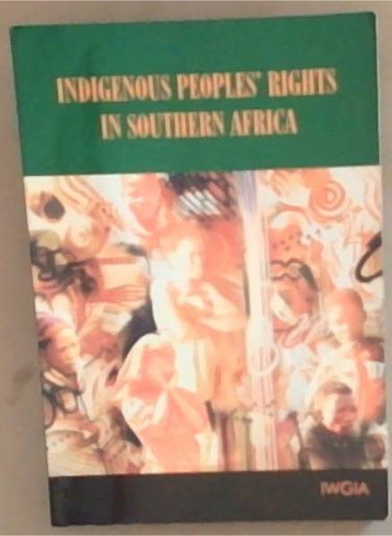 Indigenous Peoples Rights in Southern Africa (International Work Group ...