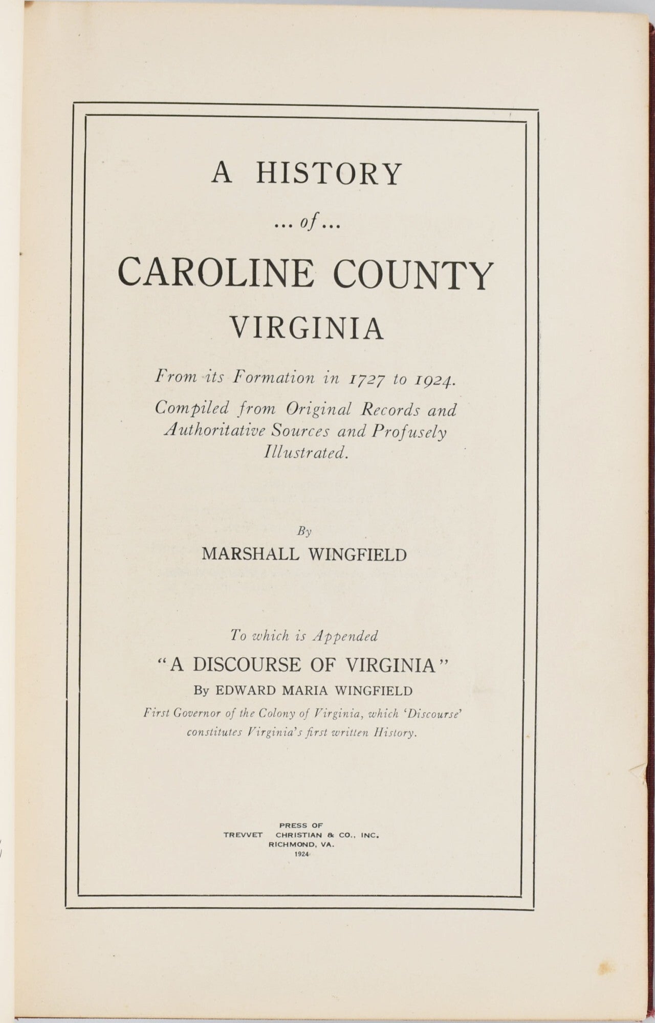 [VIRGINIA] A HISTORY OF CAROLINE COUNTY VIRGINIA. FROM ITS FORMATION IN ...