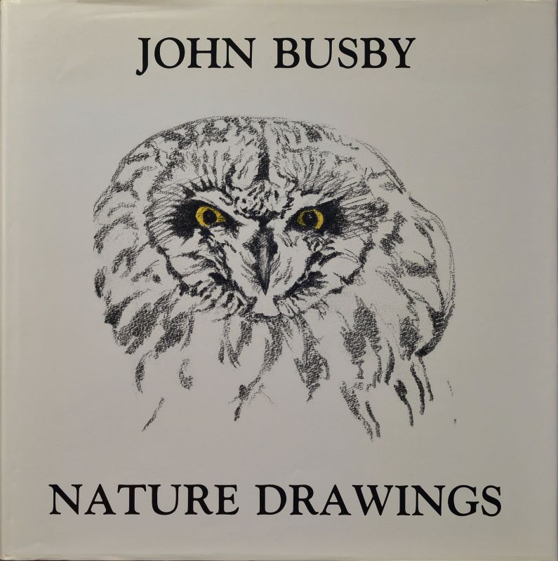 Nature Drawings by Busby John: VG Hardcover (1993) 1st, Signed by ...