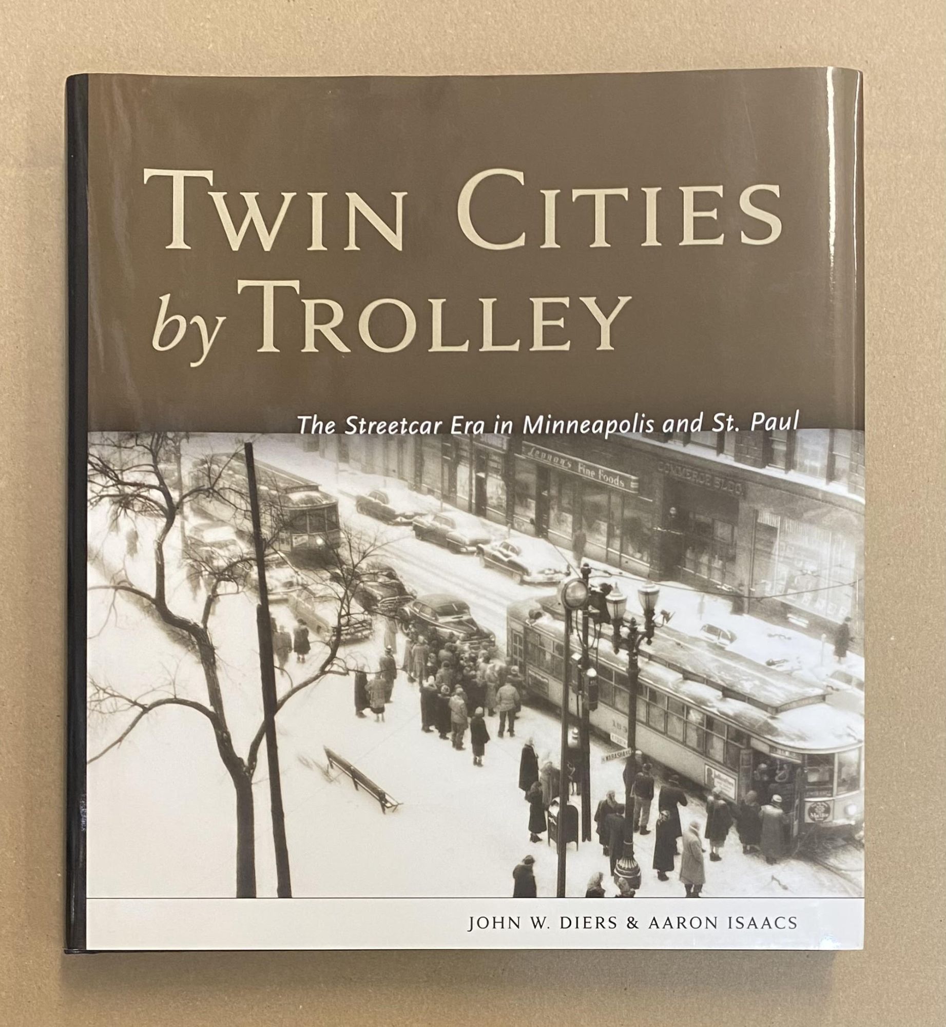 Twin Cities by Trolley: The Streetcar Era in Minneapolis and St. Paul ...