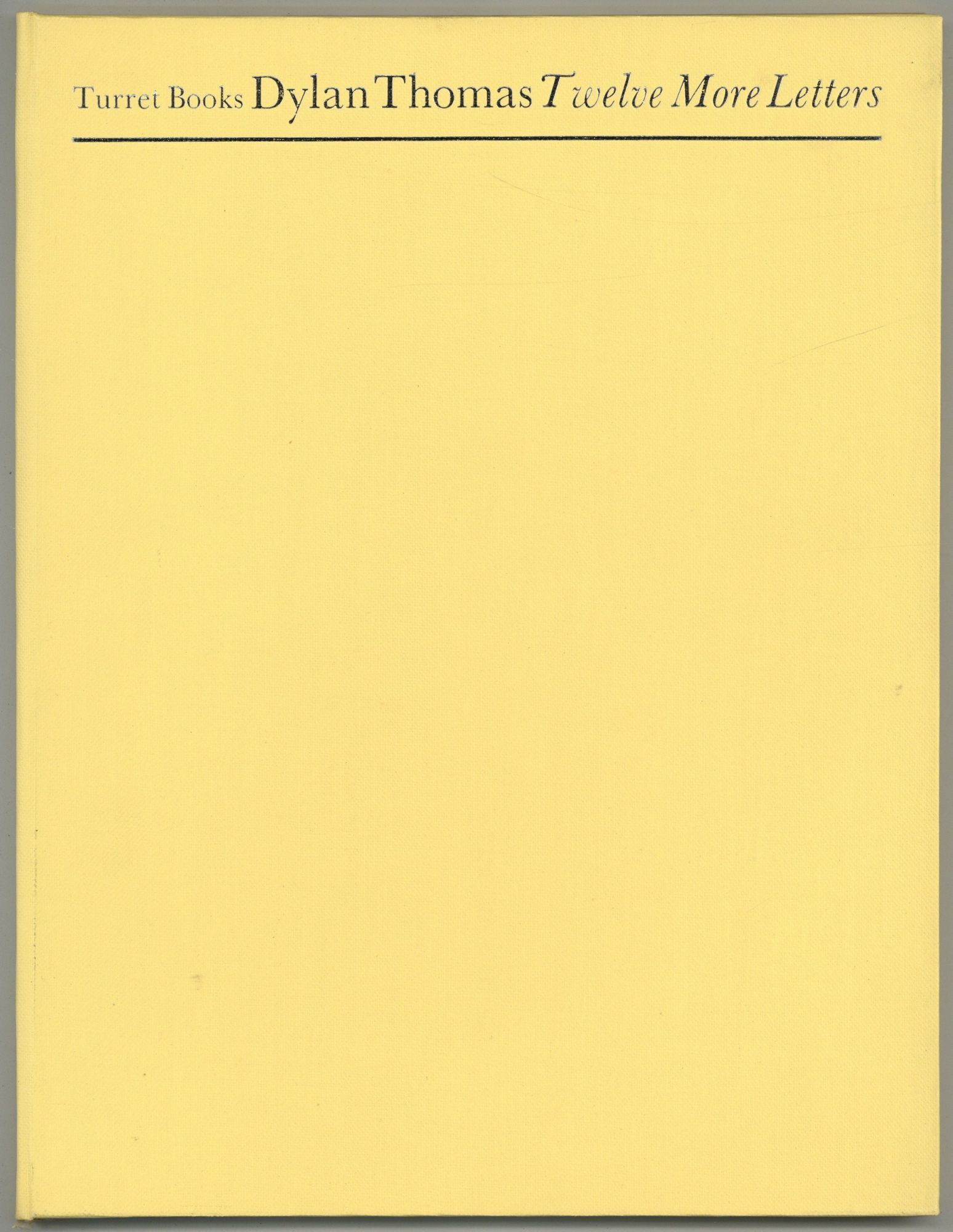 Twelve More Letters by THOMAS, Dylan: Fine Hardcover (1969) | Between ...