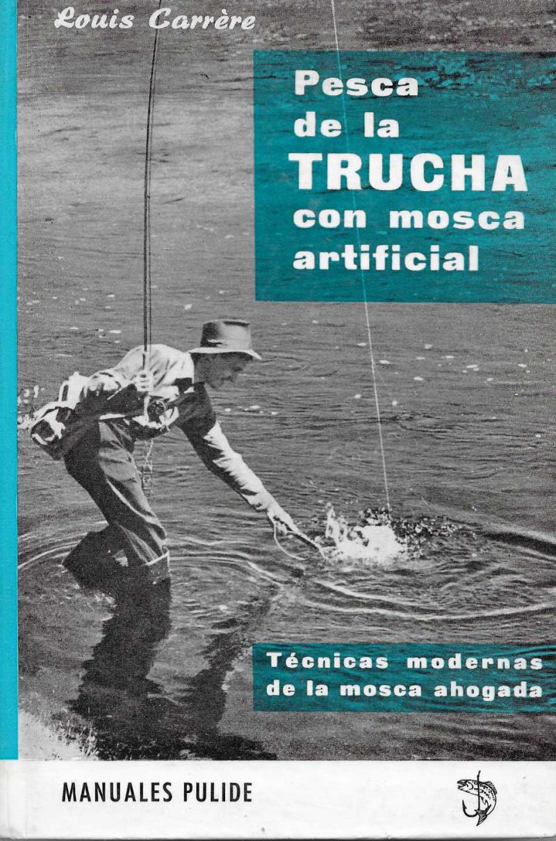 Pesca de la Trucha con mosca artificial. Técnicas modernas de la mosca ...