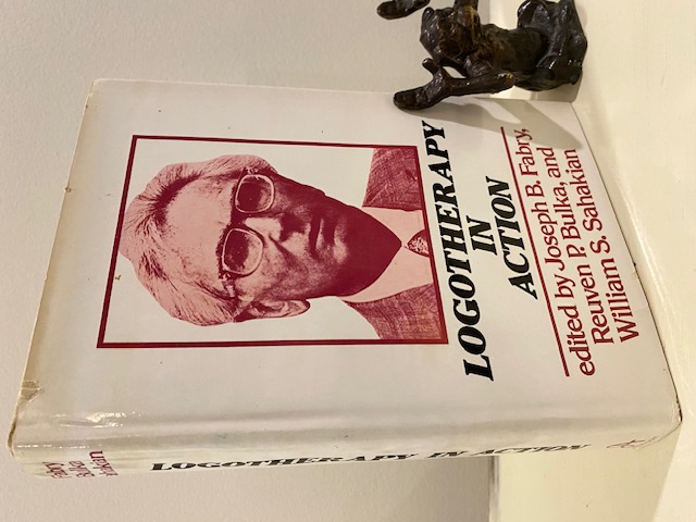 LOGOTHERAPY IN ACTION by FABRY, JOSEPH B., REUVEN P. BULKA & WILLIAM S ...