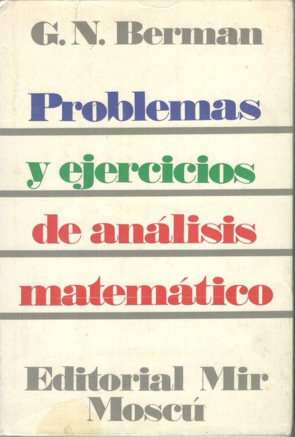 PROBLEMAS Y EJERCICIOS DE ANÁLISIS MATEMÁTICO. de BERMAN, G. N ...