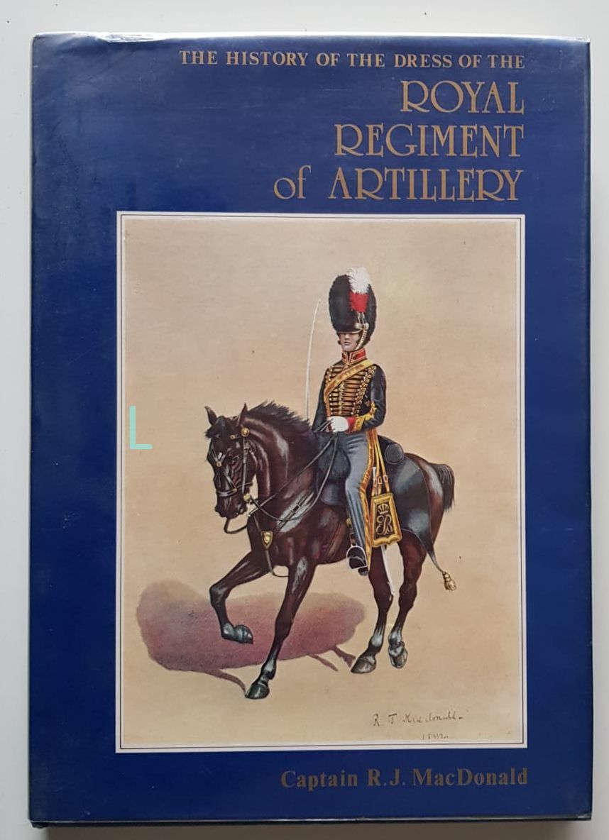 The History of the Dress of the Royal Regiment of Artillery, 1625-1897 ...