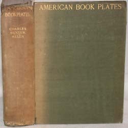 AMERICAN BOOK-PLATES, A GUIDE TO THEIR STUDY 1905 by Allen, Charles ...