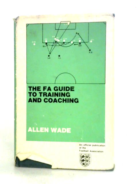 Football Association Guide to Training and Coaching de Allen Wade: Good (1967) | World of Rare Books