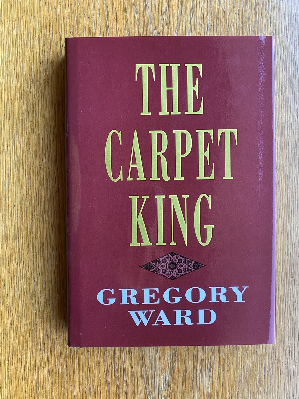 The Carpet King by Ward, Gregory: Fine Hardcover (1991) 1st Edition. | Scene of the Crime, ABAC ...