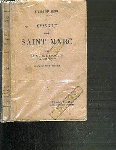 EVANGILE SELON SAINT MARC / ETUDES BIBLIQUES - 4ème EDITION. von LAGRANGE R.P.M.-J.: Bon No ...