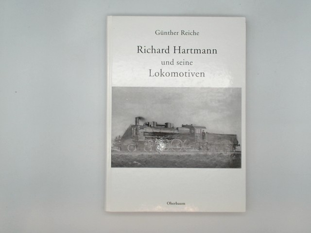 Der Chemnitzer Maschinenbauer Richard Hartmann und seine Lokomotiven ...