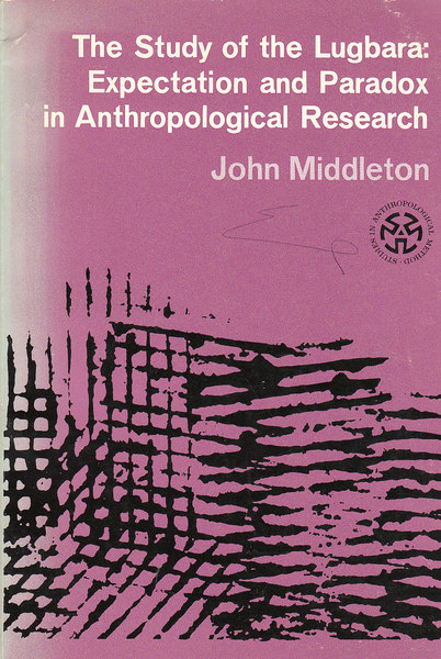 The Study of the Lugbara: Expectation and Paradox in Anthropological ...