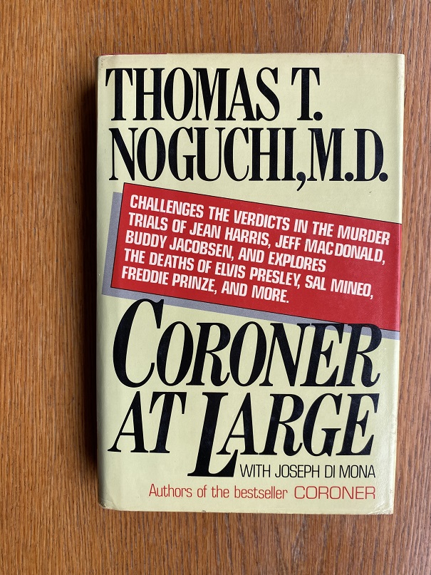 Coroner At Large by Noguchi, Thomas T.: Near Fine Hardcover (1985) 1st ...