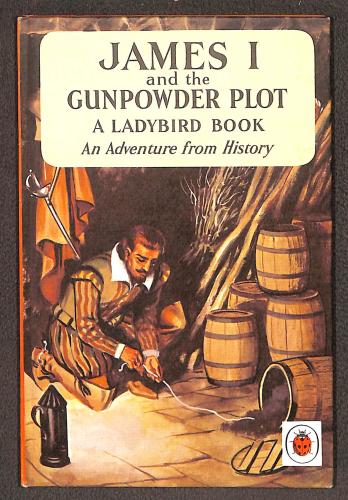 James I and the Gunpowder Plot: An adventure from history (Ladybird ...