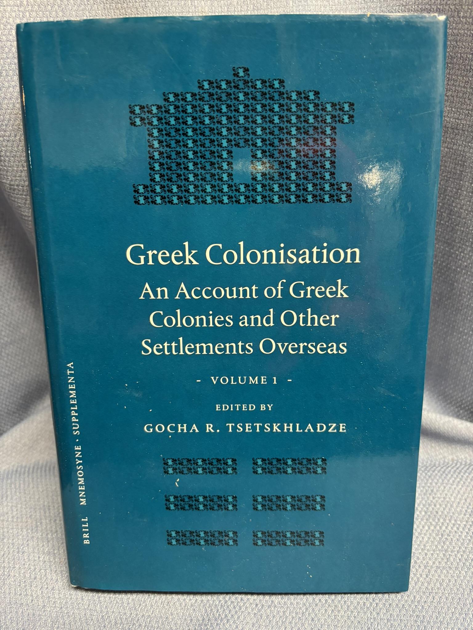 Greek Colonisation. An Account of Greek Colonies and Other Settlements ...