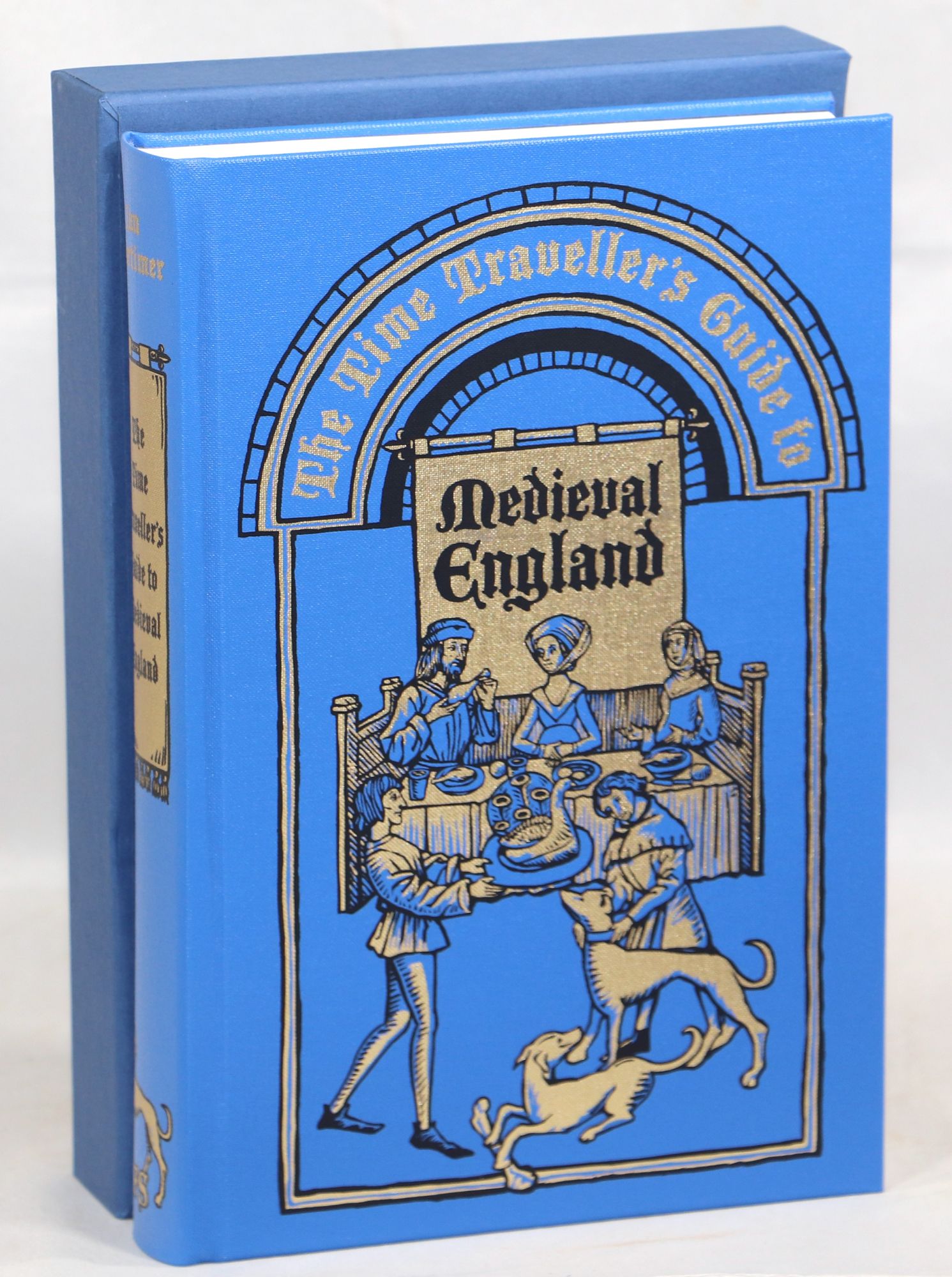 The Time Traveller's Guide to Medieval England; A Handbook for Visitors ...