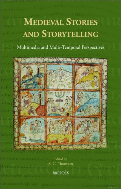 Medieval Stories and Storytelling. Multimedia and Multi-Temporal ...