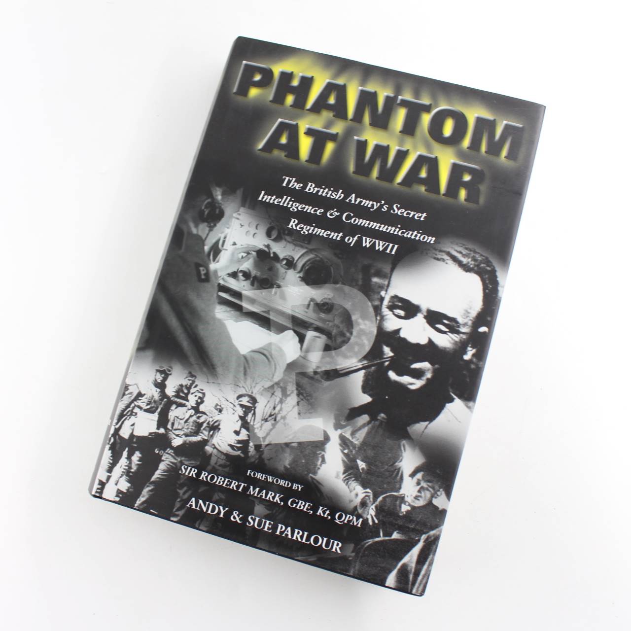 Phantom at War: The British Army's Secret Intelligence and Communication Regiment of WWII book ...