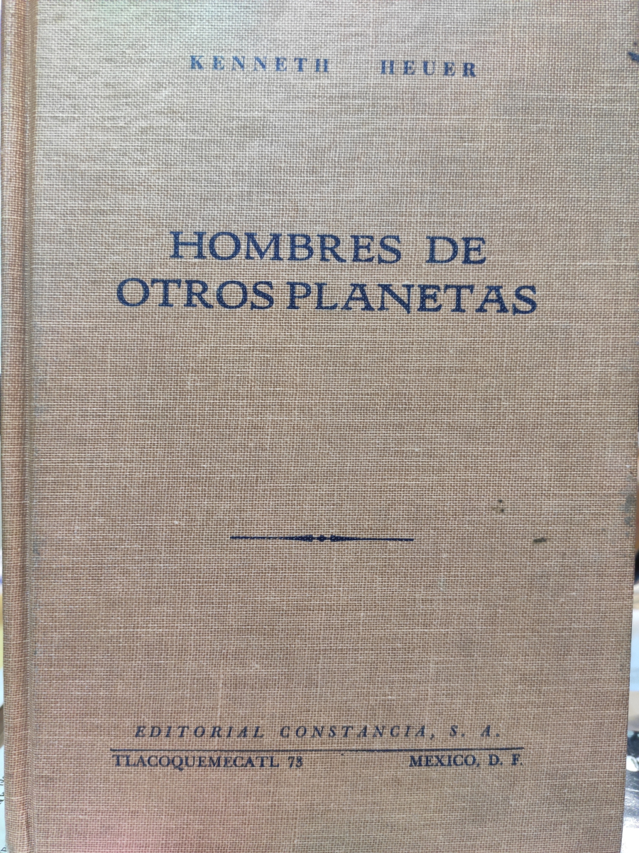 HOMBRES DE OTROS PLANETAS. by Kenneth Heuer: Bueno Tela (1958) | ABACO ...