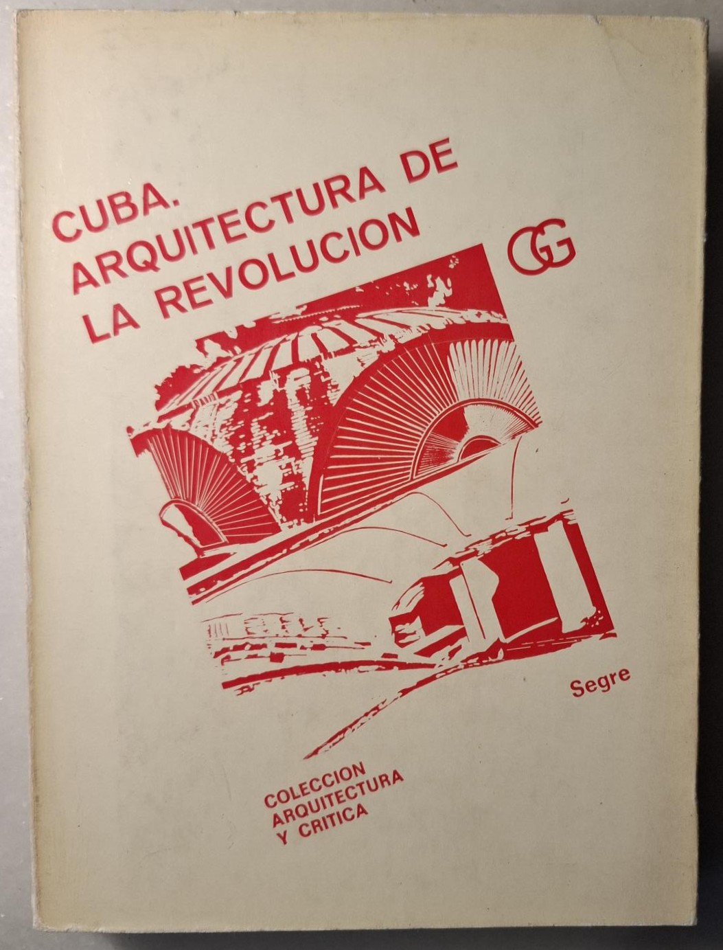 CUBA. ARQUITECTURA DE LA REVOLUCIÓN by Roberto Segre: Muy bien ...