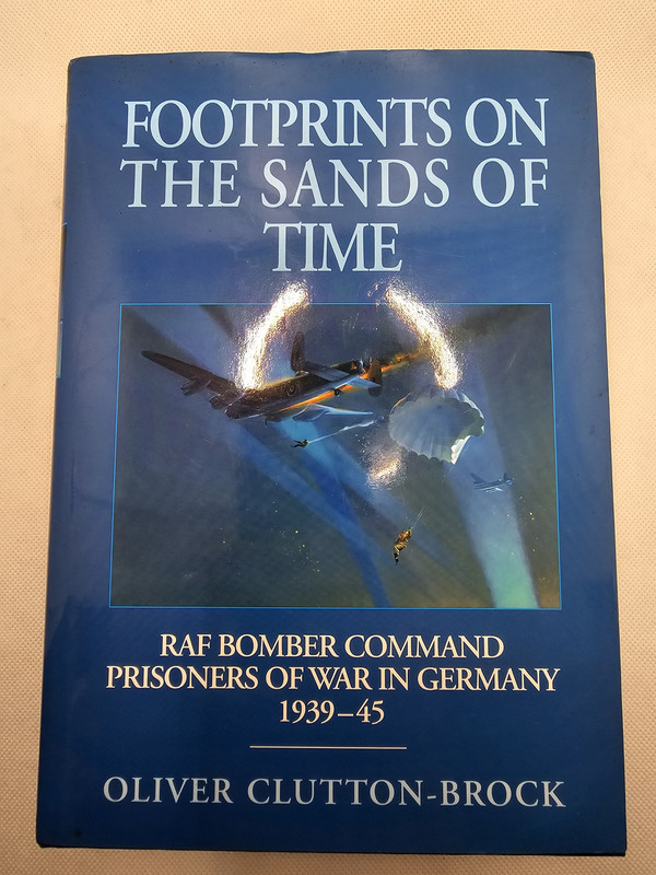 Footprints on the Sands of Time: RAF Bomber Command Prisoners of War in Germany 1939-45 (Signed ...