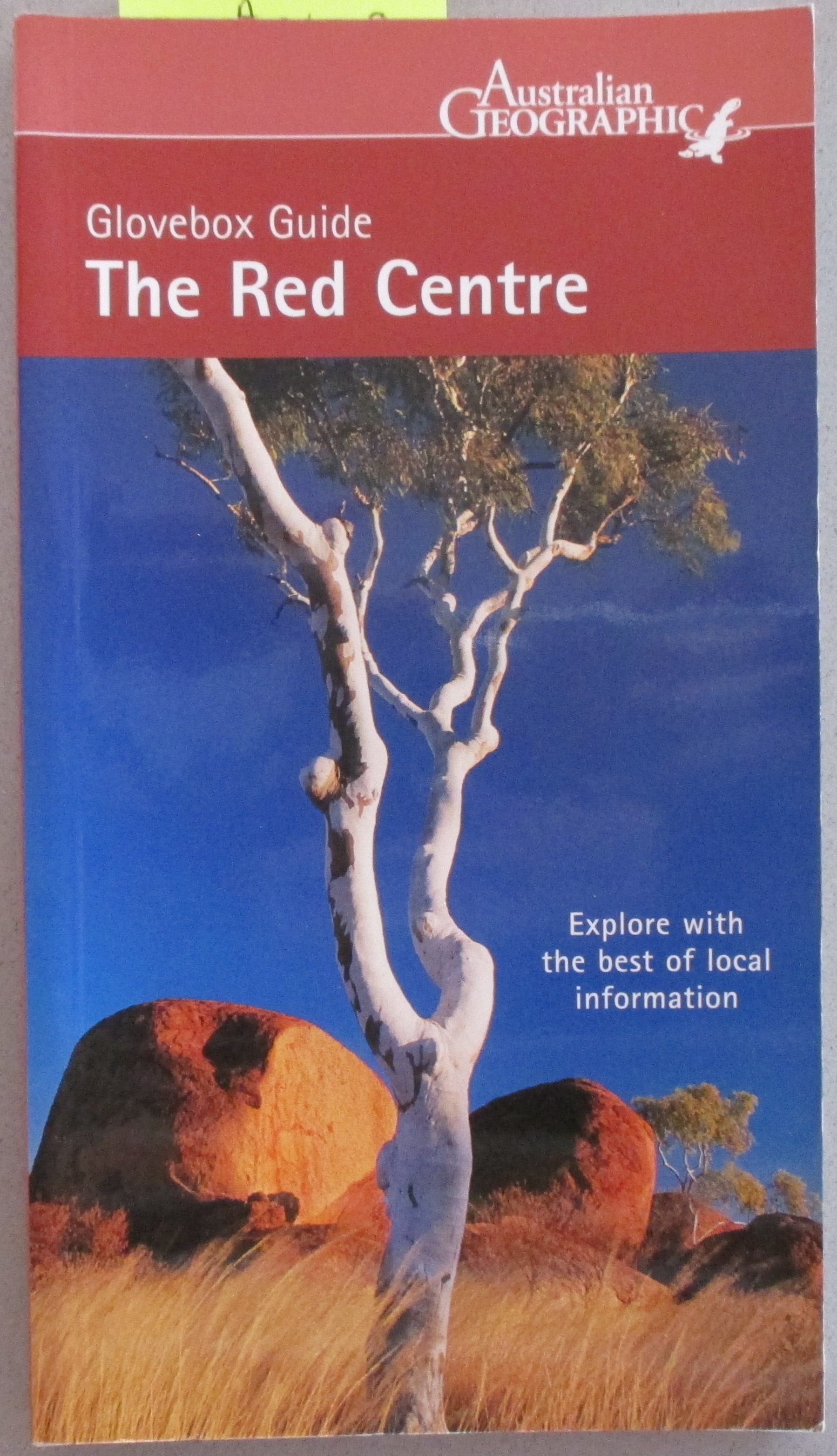 Red Centre, The: Glovebox Guide (Australian Geographic) by Editors at ...