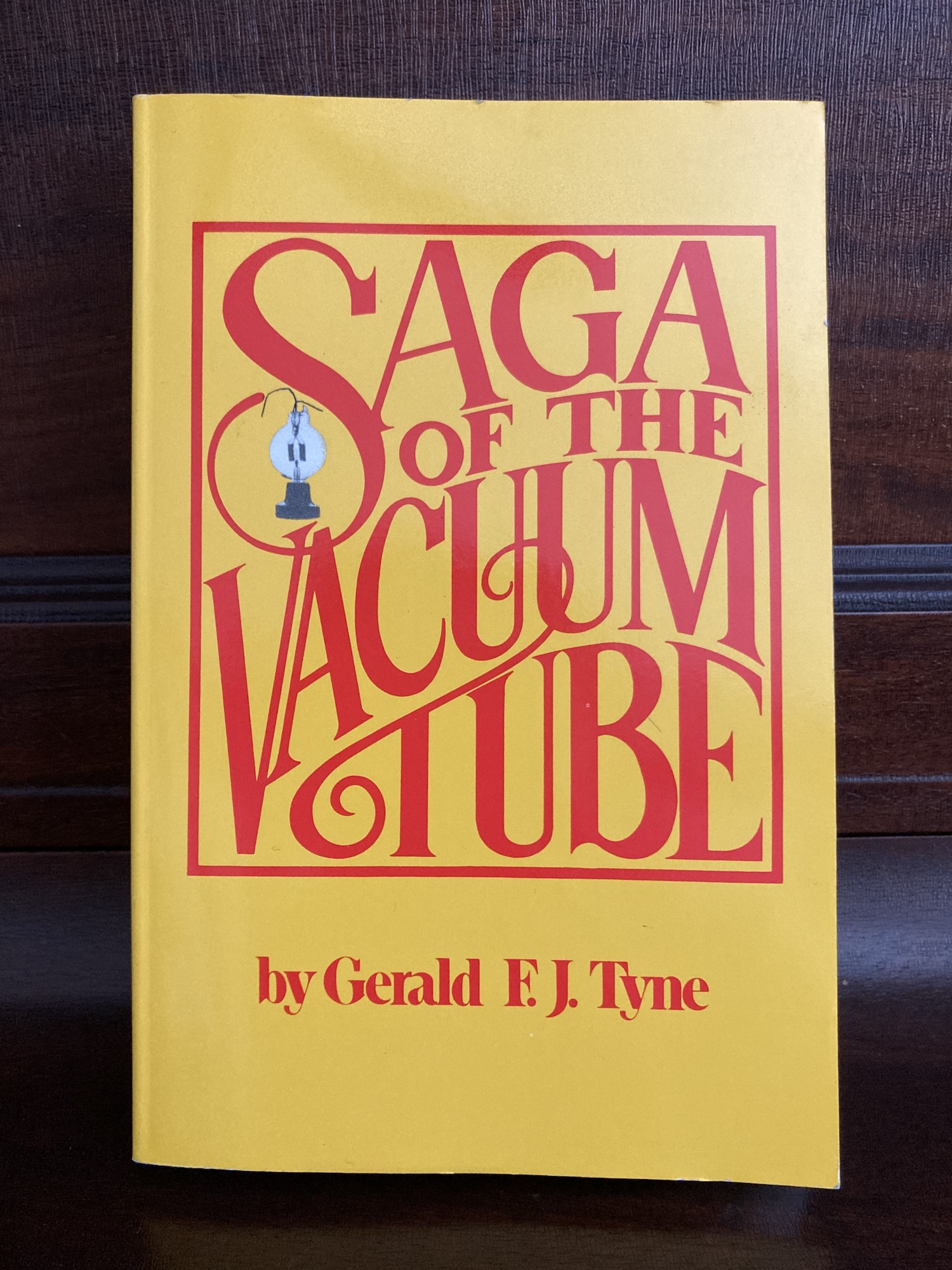 Saga of the Vacuum Tube by Tyne, Gerald F. J.: Very Good Softcover ...