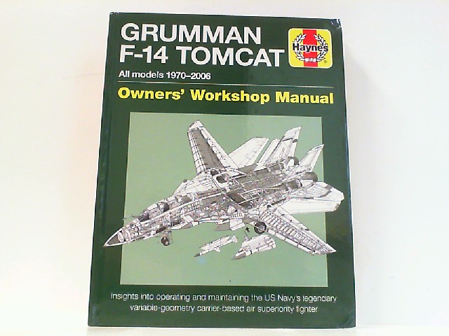 Grumman F-14 Tomcat Owners Workshop Manual: All Models 1970-2006. von ...
