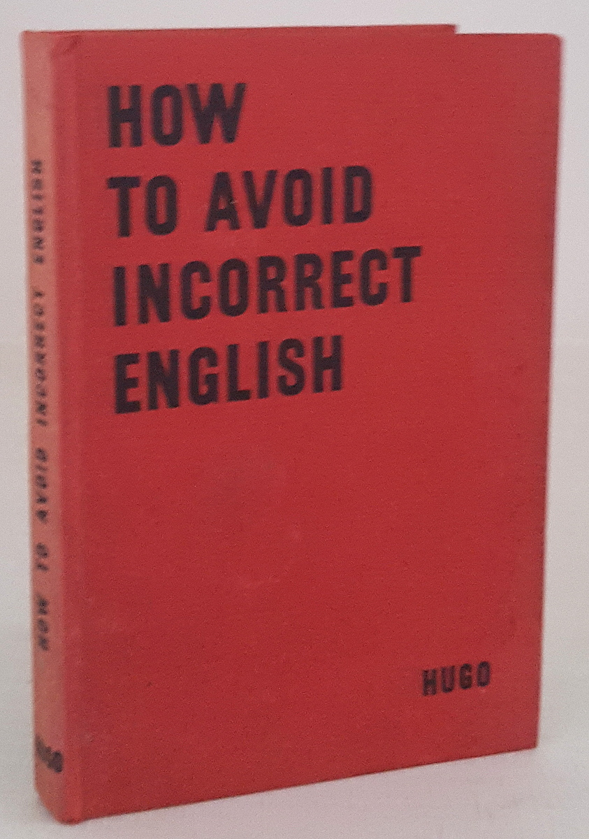 Hugo's How To Avoid Incorrect English by Leon Hugo: Good Hardcover 1st ...